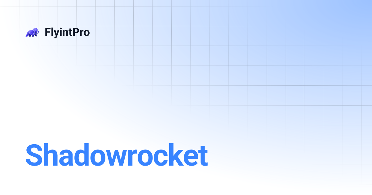 Shadowrocket | FlyintPro