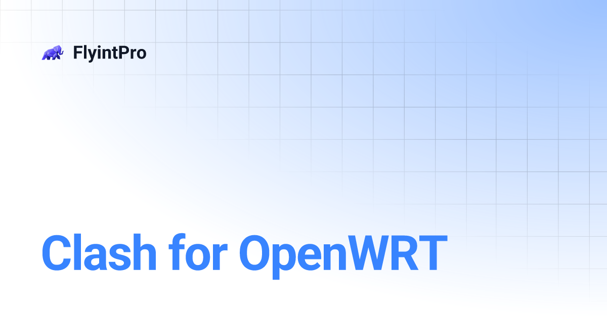 Clash for OpenWRT | FlyintPro